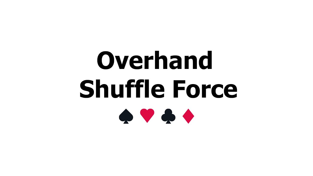 Overhand Shuffle Force — Card Trick Sleight of Hand — 7magicinc com ...