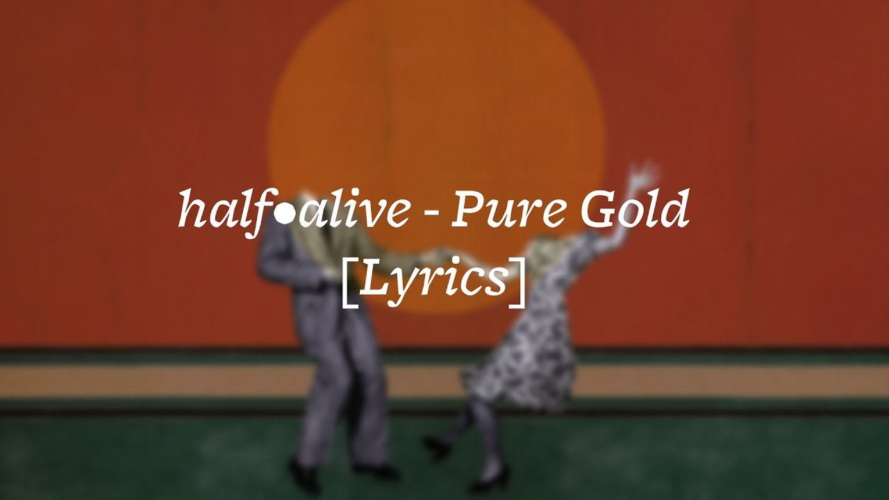 half•alive - Pure Gold [Lyric Video] (Flash Warning) - YouTube