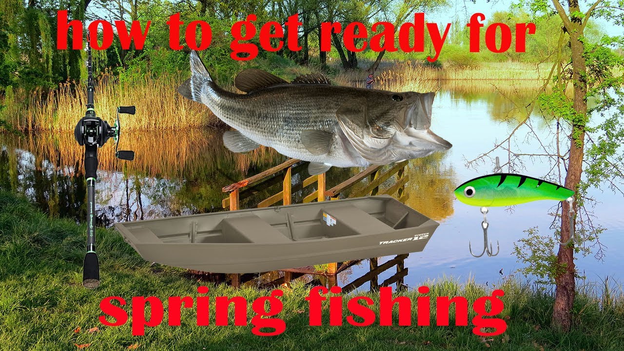 How to get Ready for Spring Fishing Season - YouTube
