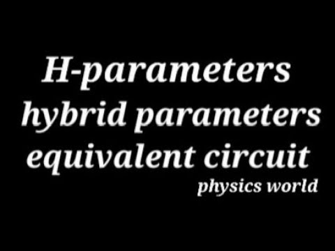Hybrid parameters equivalent circuit || H parameters || BJTs ...
