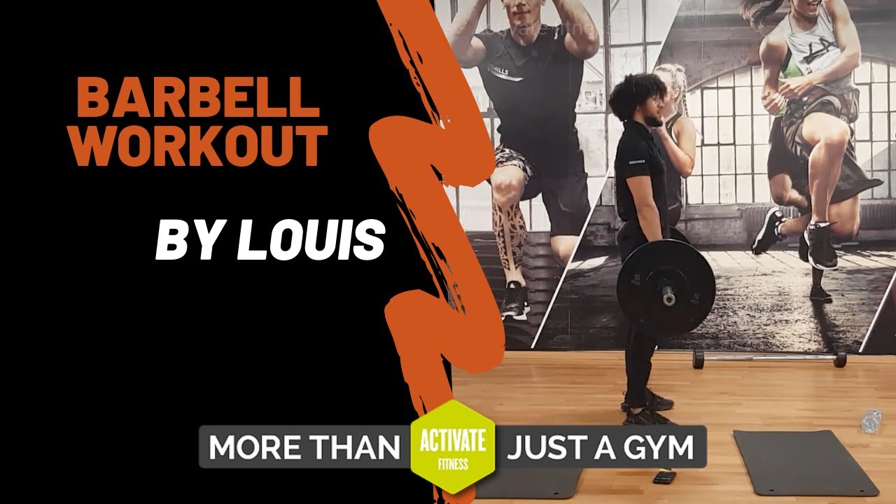 Barbell workout with Louis - Activate Fitness - YouTube