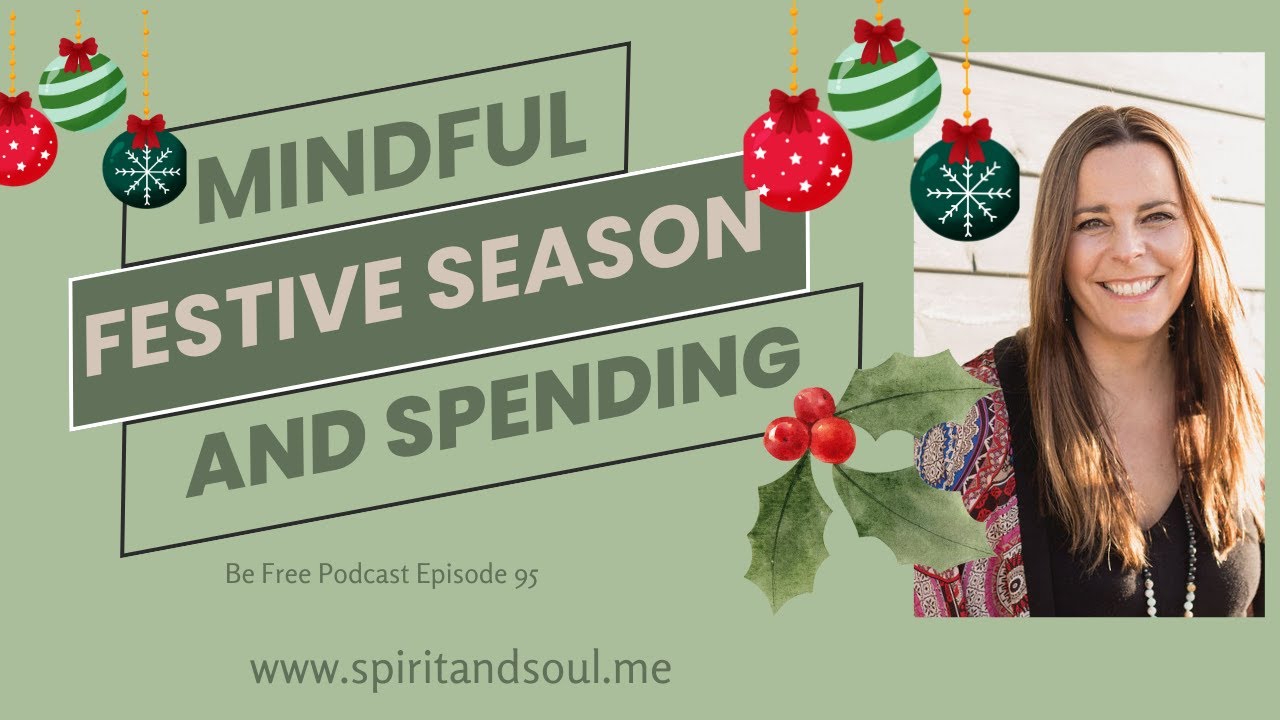 Creating a Mindful Festive Season and Mindful Spending - YouTube