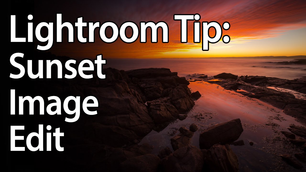 Sunset Image Edit In Lightroom Youtube