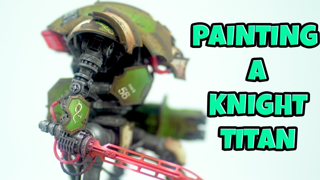 Painting an EPIC Knight Titan for Warhammer 40K - YouTube