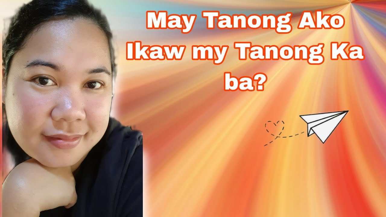 May Tanong Ako,Ikaw may Tanong ka Ba? - YouTube