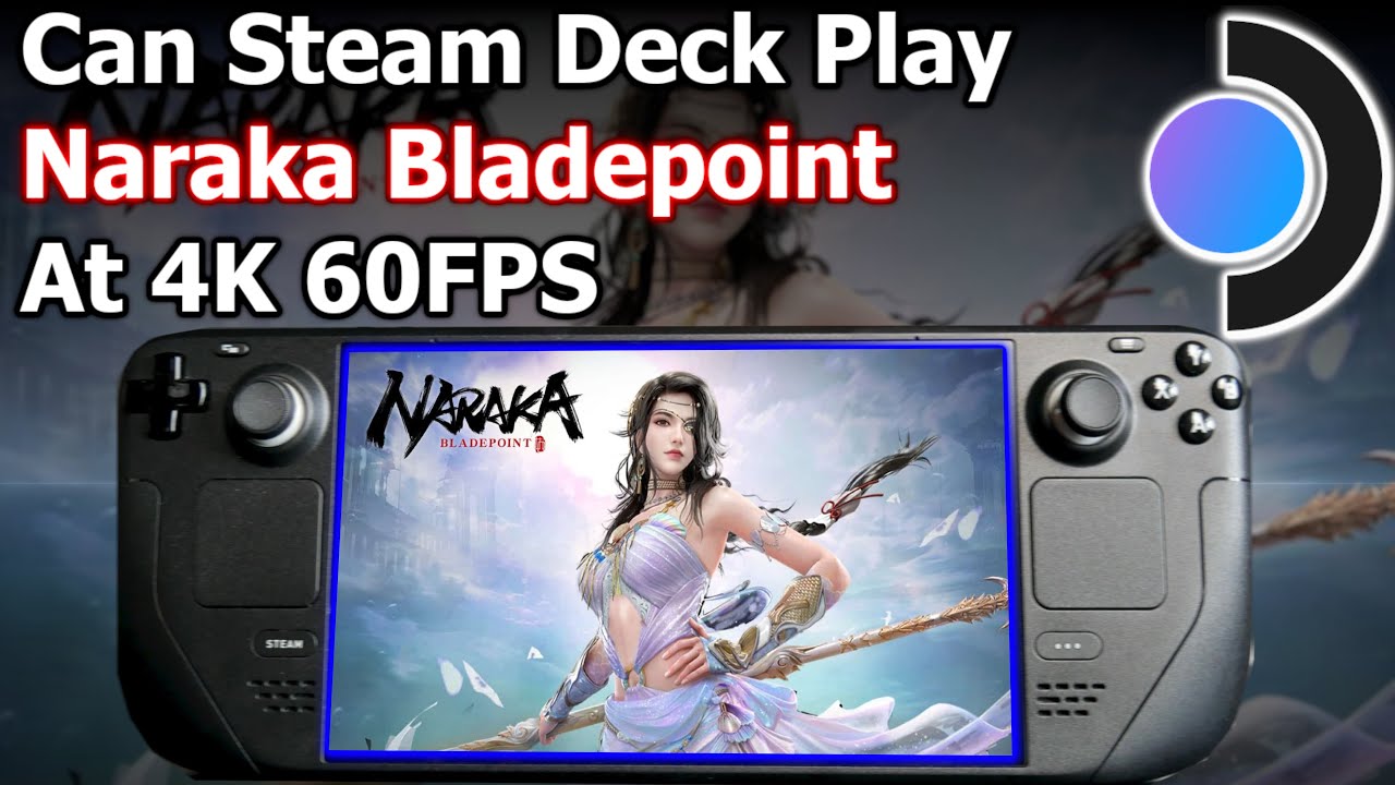 Can Steam Deck Play Naraka Bladepoint At 4K 60FPS On Windows 11 60 ...