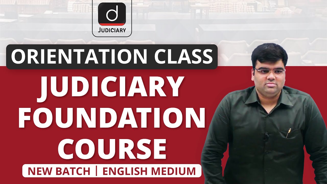 Judiciary Foundation Course (Pre+Mains) | New Batch | Orientation Class ...