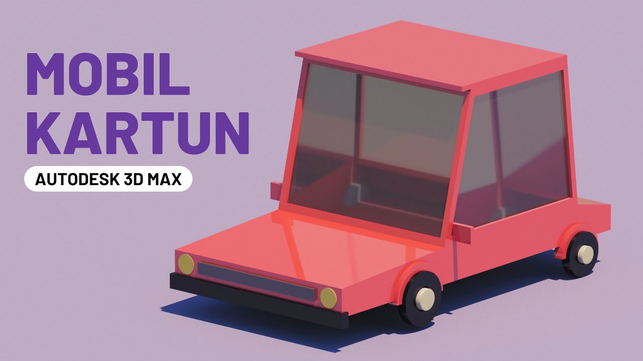 Cara membuat mobil kartun di 3d Max ( Low Poly ) - YouTube