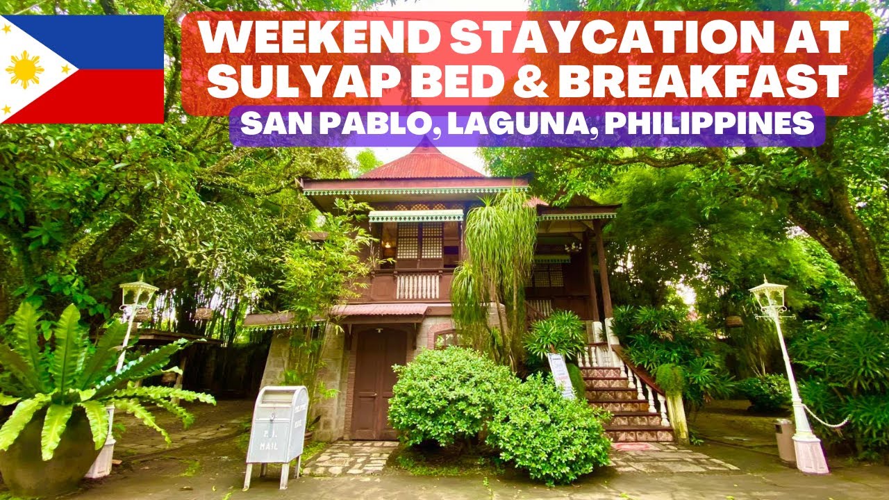 LAGUNA PHILIPPINES - WEEKEND STAYCATION IN SAN PABLO - SULYAP BED ...