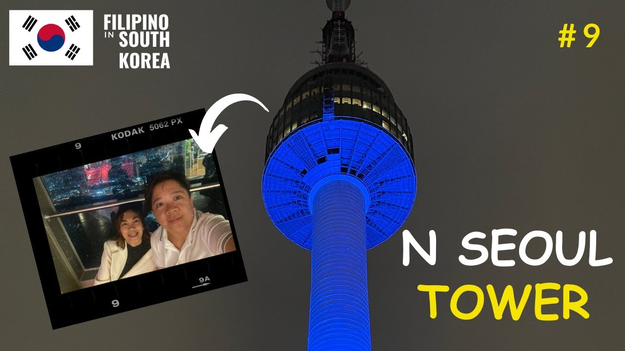Filipino in South Korea #9 : Visit N SEOUL TOWER / NAMSAN TOWER - YouTube