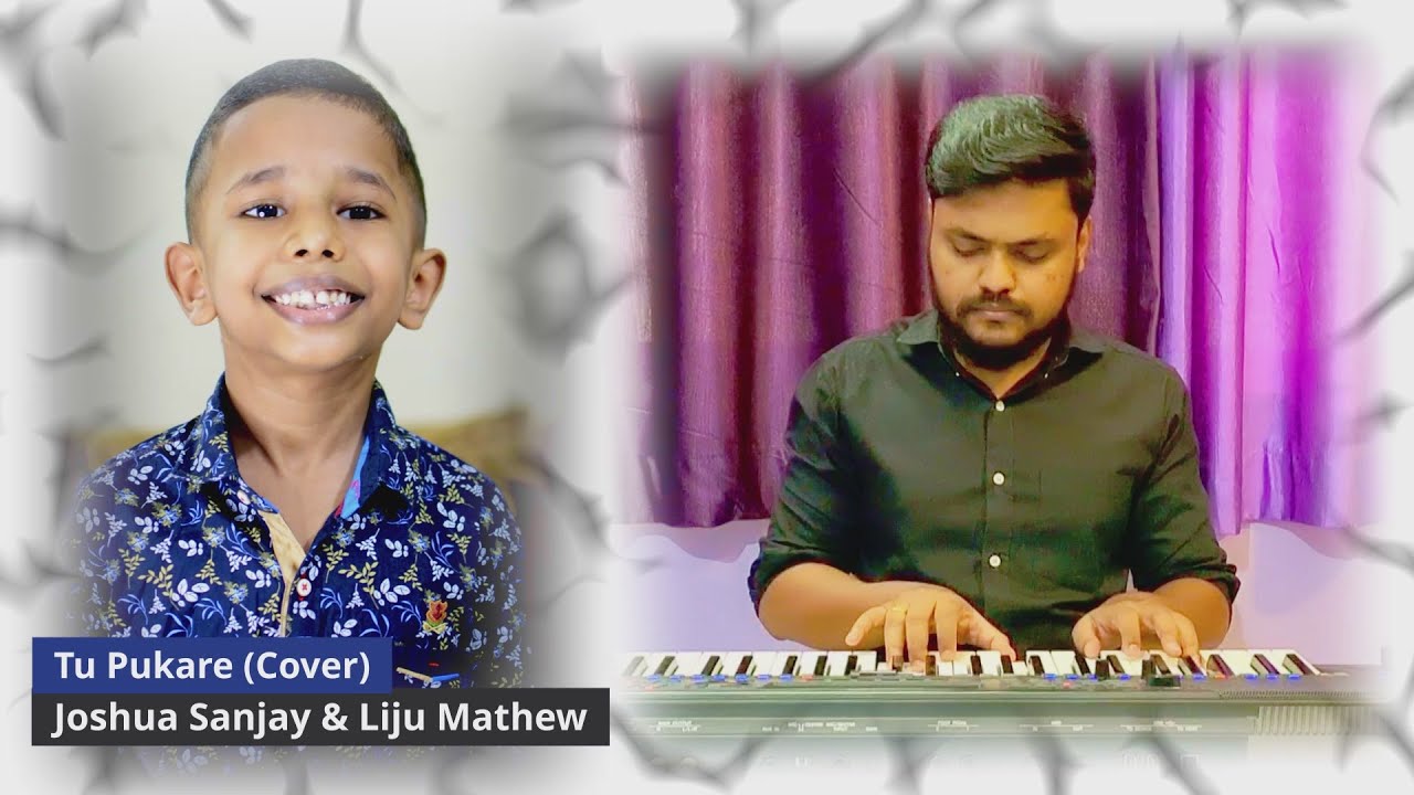 Tu Pukare - Shelley Reddy (Cover by Joshua Sanjay 6-Year-Old & Liju ...