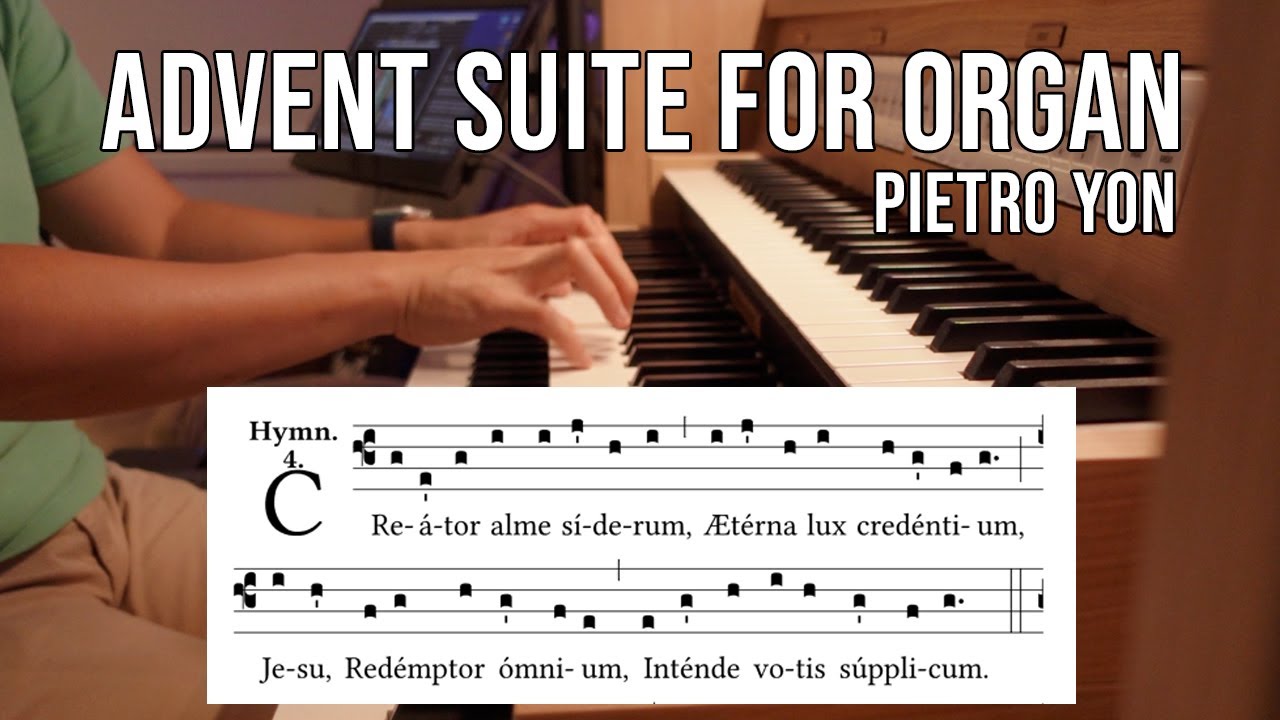 Advent 'First Religious Suite for Organ' | Toccata on "Creator alme ...
