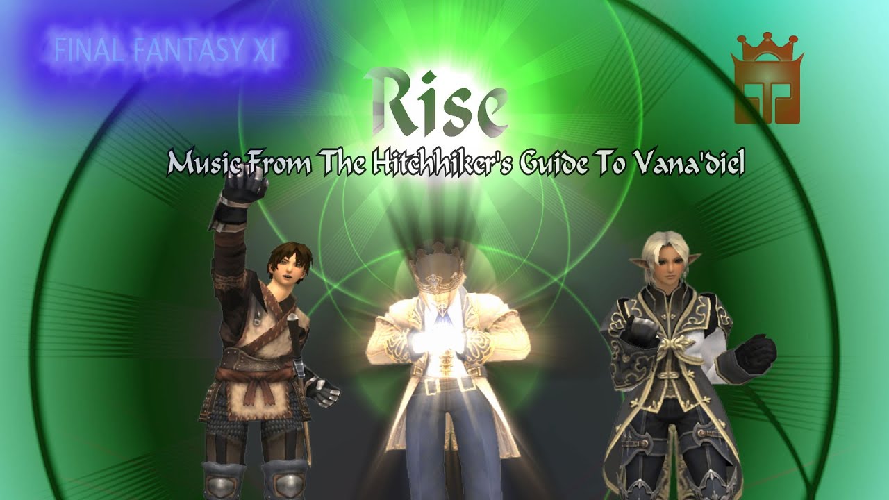 FF11 Fan Music - Rise - Music From The Hitchhiker's Guide To Vana'diel ...