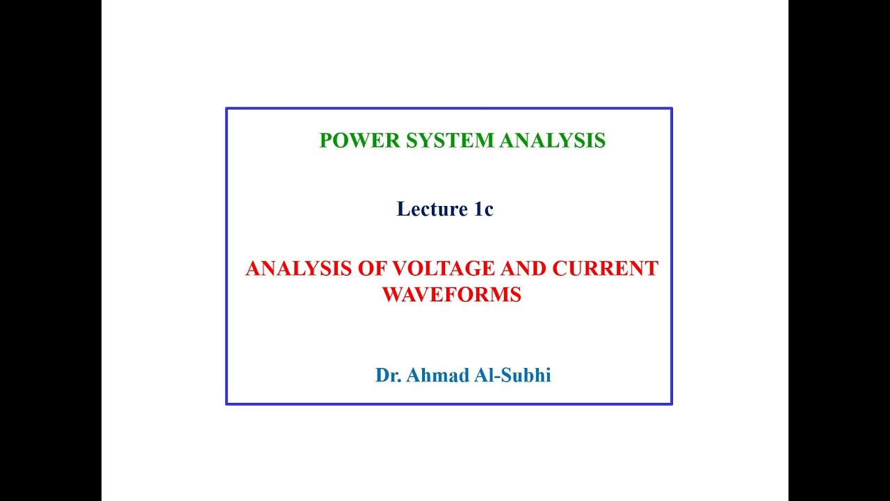 Power System Analysis Course: Lecture 1c - Analysis of Voltage and ...