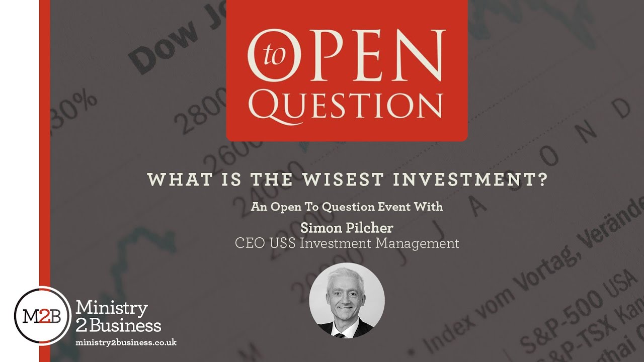 Open To Question: "What is the wisest investment?" With Simon Pilcher ...