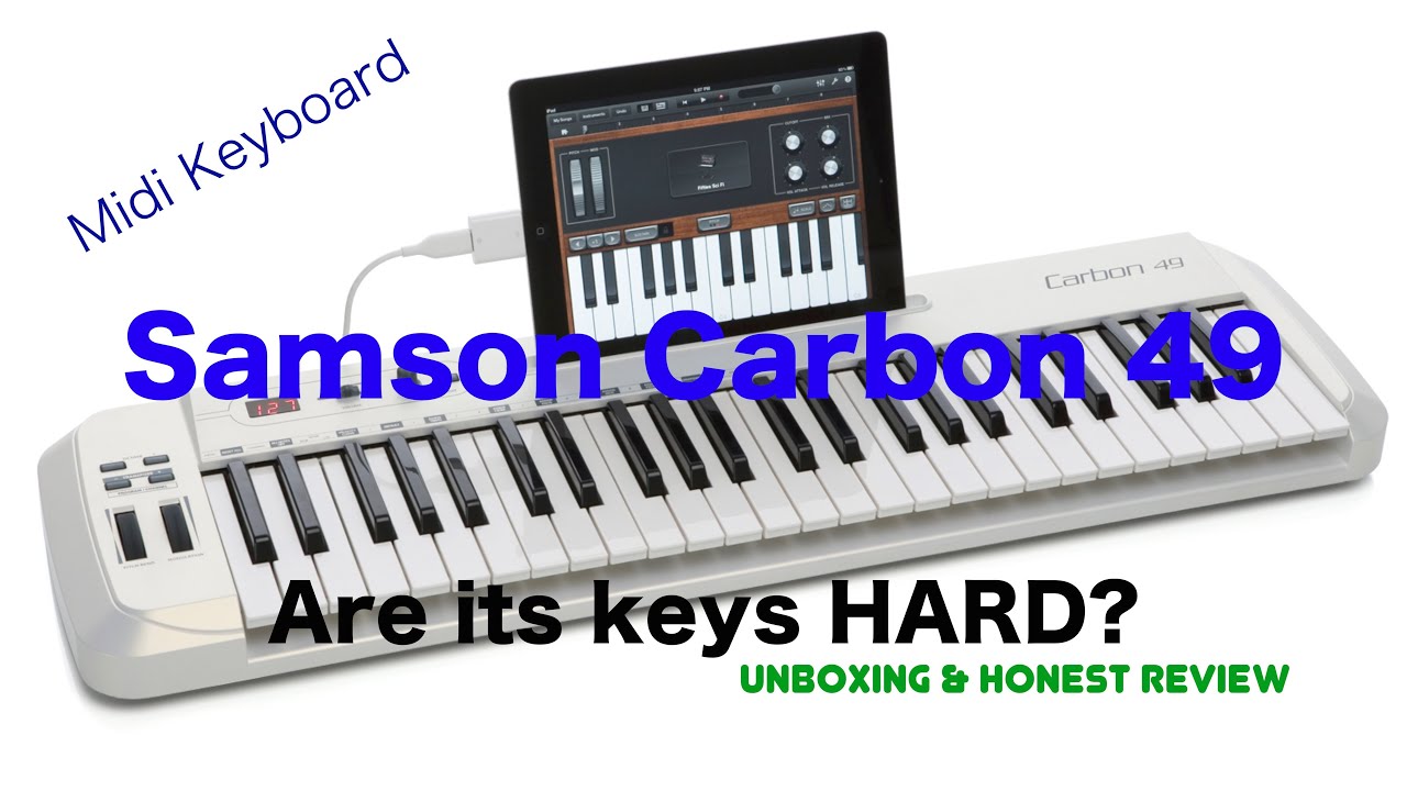 Samson Carbon 49 | Unboxing & Review about Hard Pressing keys | Midi Keyboard | Midi Controller ...