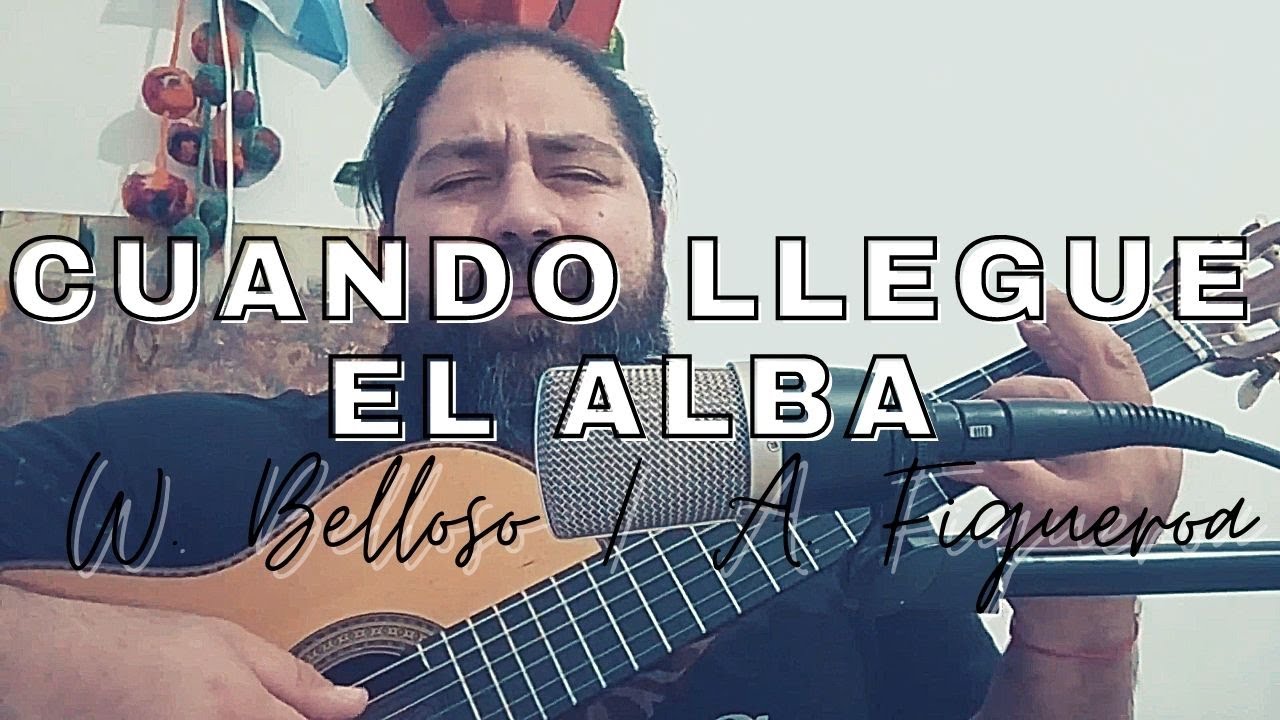 CUANDO LLEGUE EL ALBA 💃 - Jorge Cafrune [Belloso/Figueroa] (Cover ...