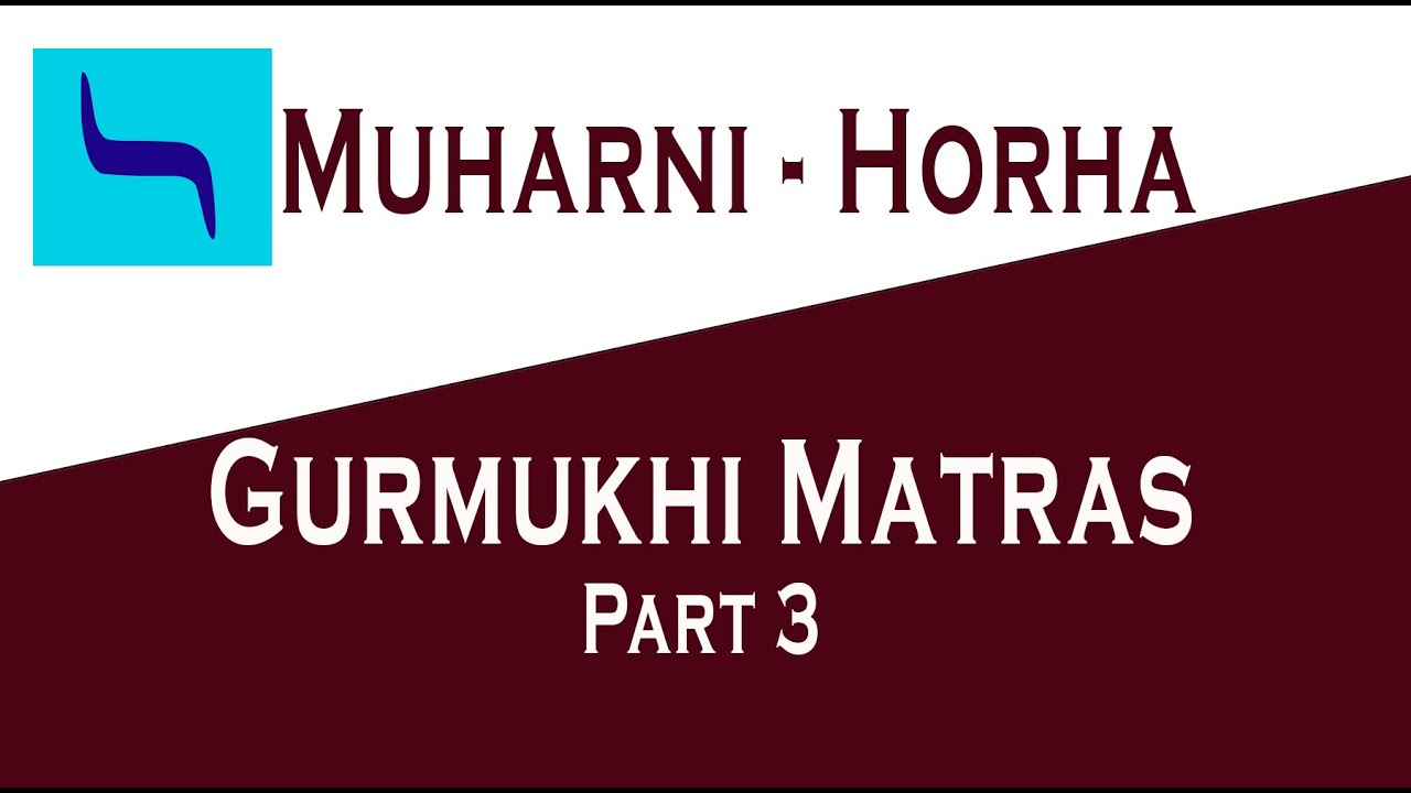 Gurmukhi | Horha | Muharni - Part 3 - YouTube