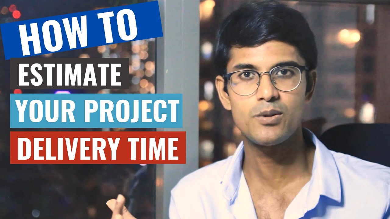 How To Estimate Your Project Delivery Time? - YouTube