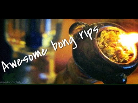 BONG RIPS COMPILATION - YouTube