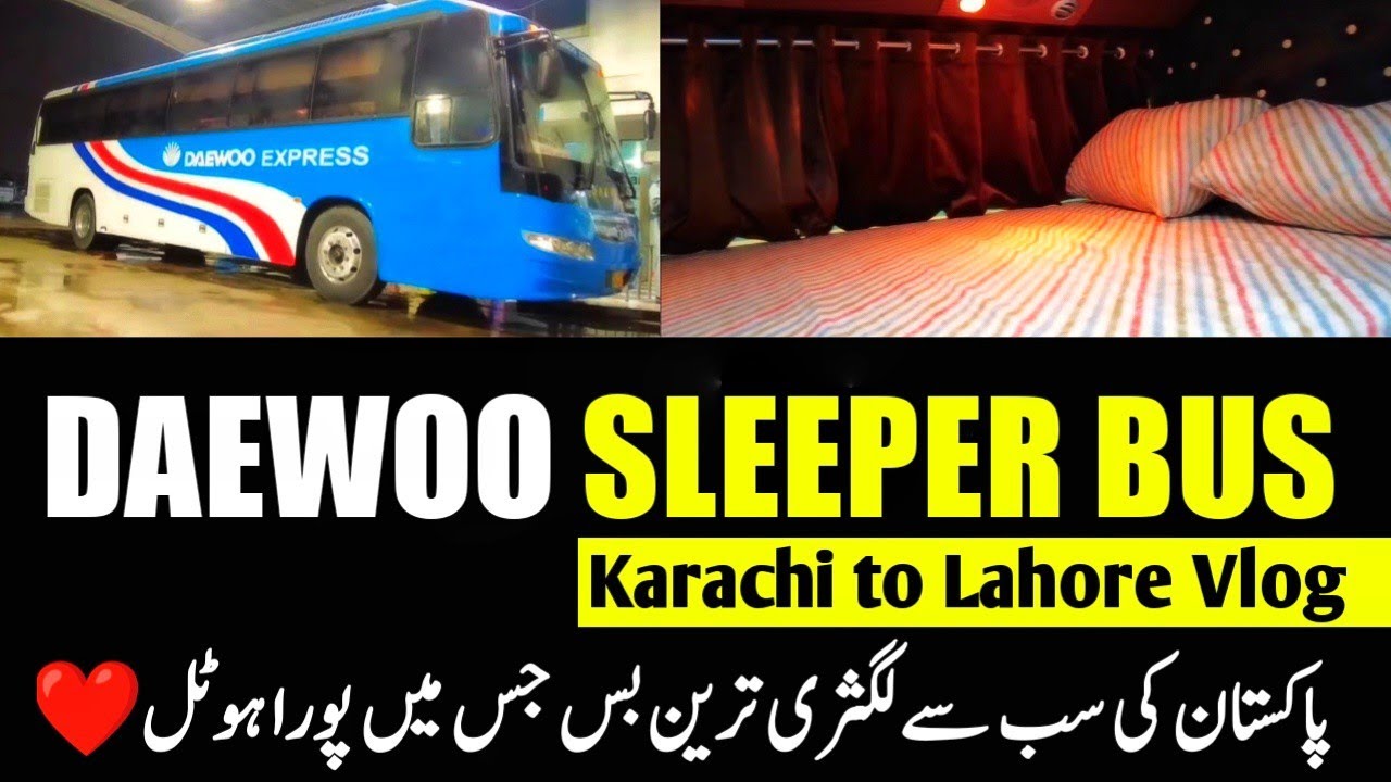 Daewoo Express New Royal Sleeper Bus - Karachi to Lahore Travel Journey ...