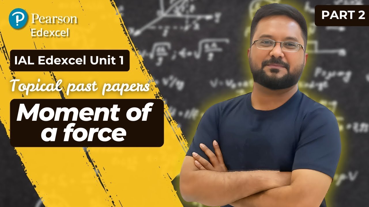 Lecture 11 | Moment of a force, part 2 | Topical Past Papers | IAL ...