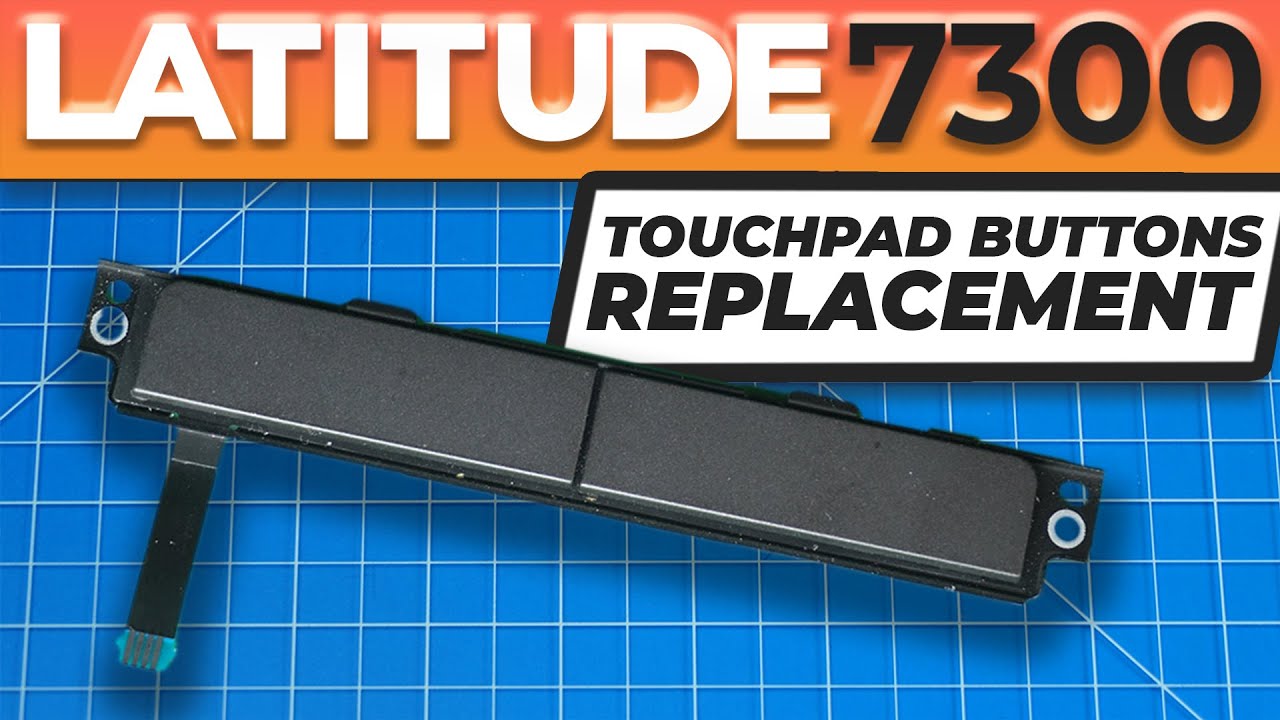 How To Replace Your Touchpad Buttons Board | Dell Latitude 7300 - YouTube