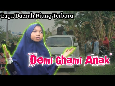 LAGU DAERAH RIUNG TERBARU "DEMI GHAMI ANAK" - YouTube