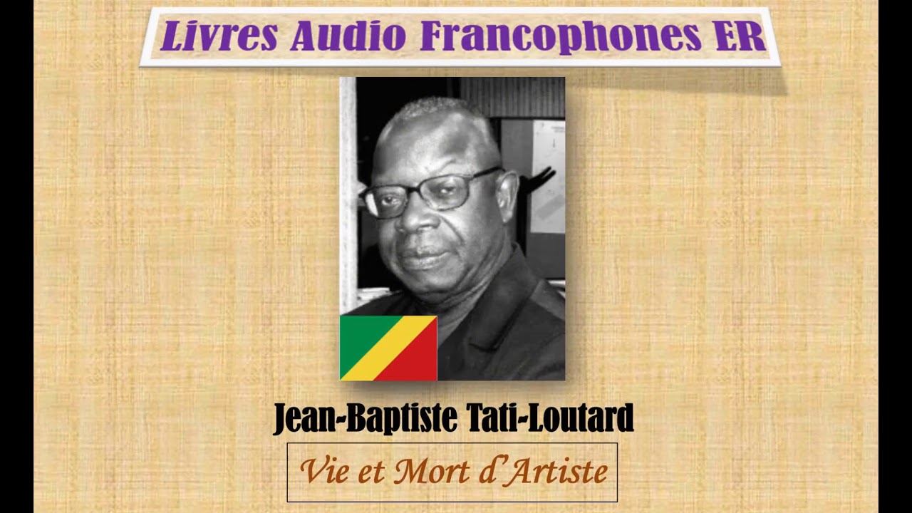 Jean Baptiste Tati Loutard, Vie et Mort D'artiste - YouTube