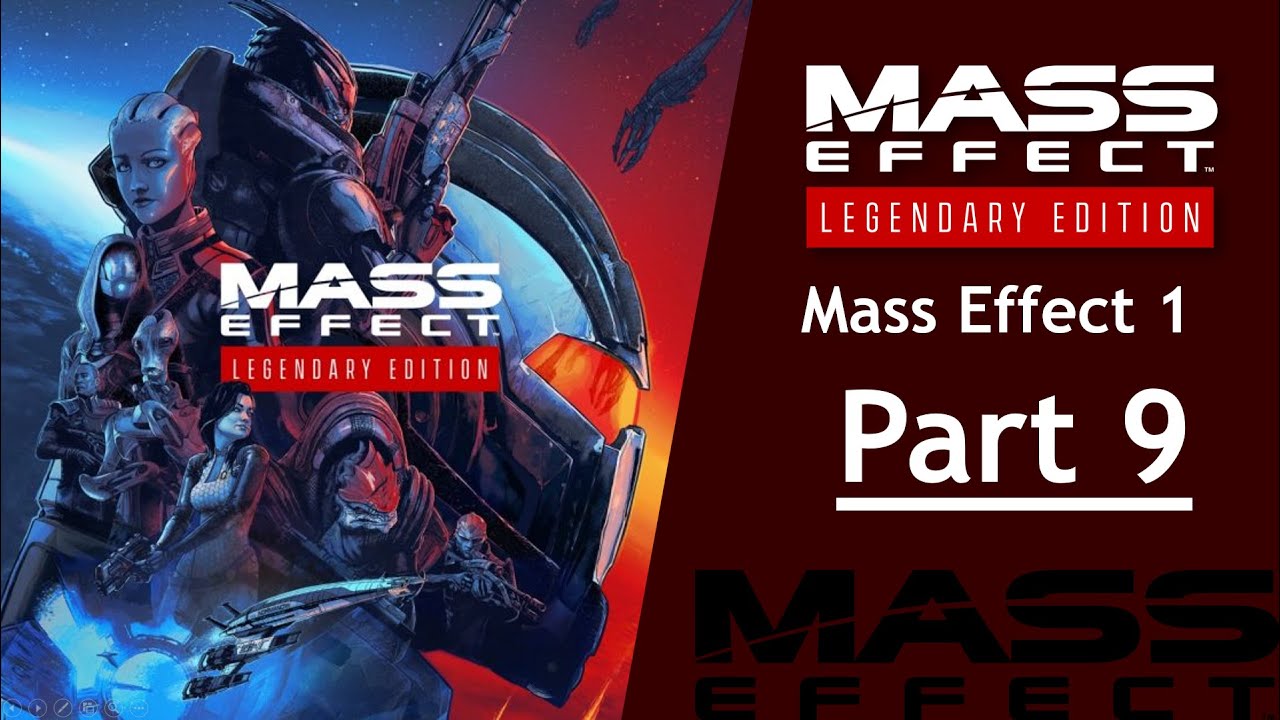 Mass Effect 1 | First Playthrough | Part 9 - Mass Effect Legendary ...