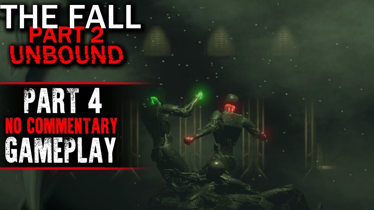 The Fall 2: unbound Gameplay - Part 4 (No Commentary) - YouTube