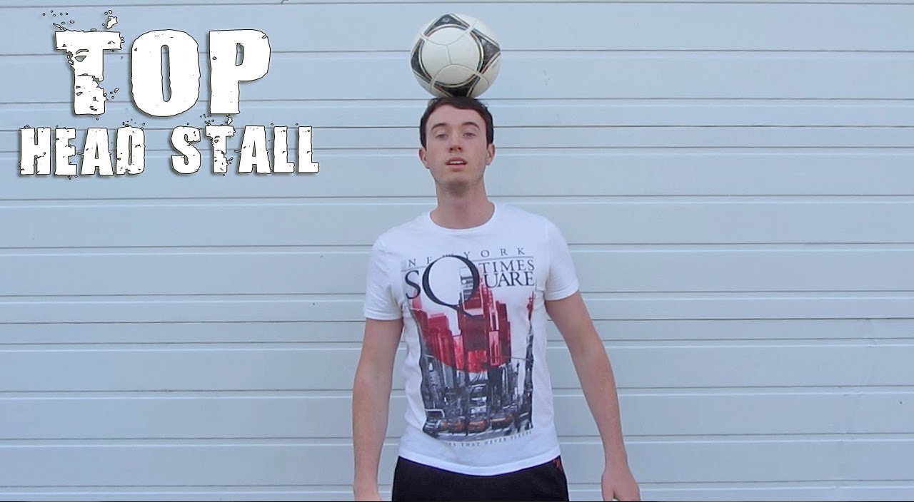 TOP Head Stall (Tutorial) :: Freestyle Football / Soccer (UPPERS) - YouTube