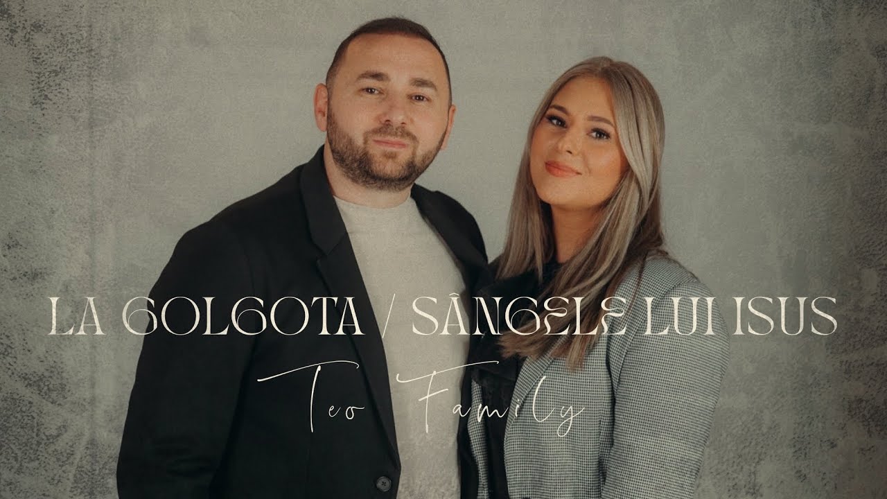 Teo Family - La Golgota // Sangele Lui Isus - YouTube
