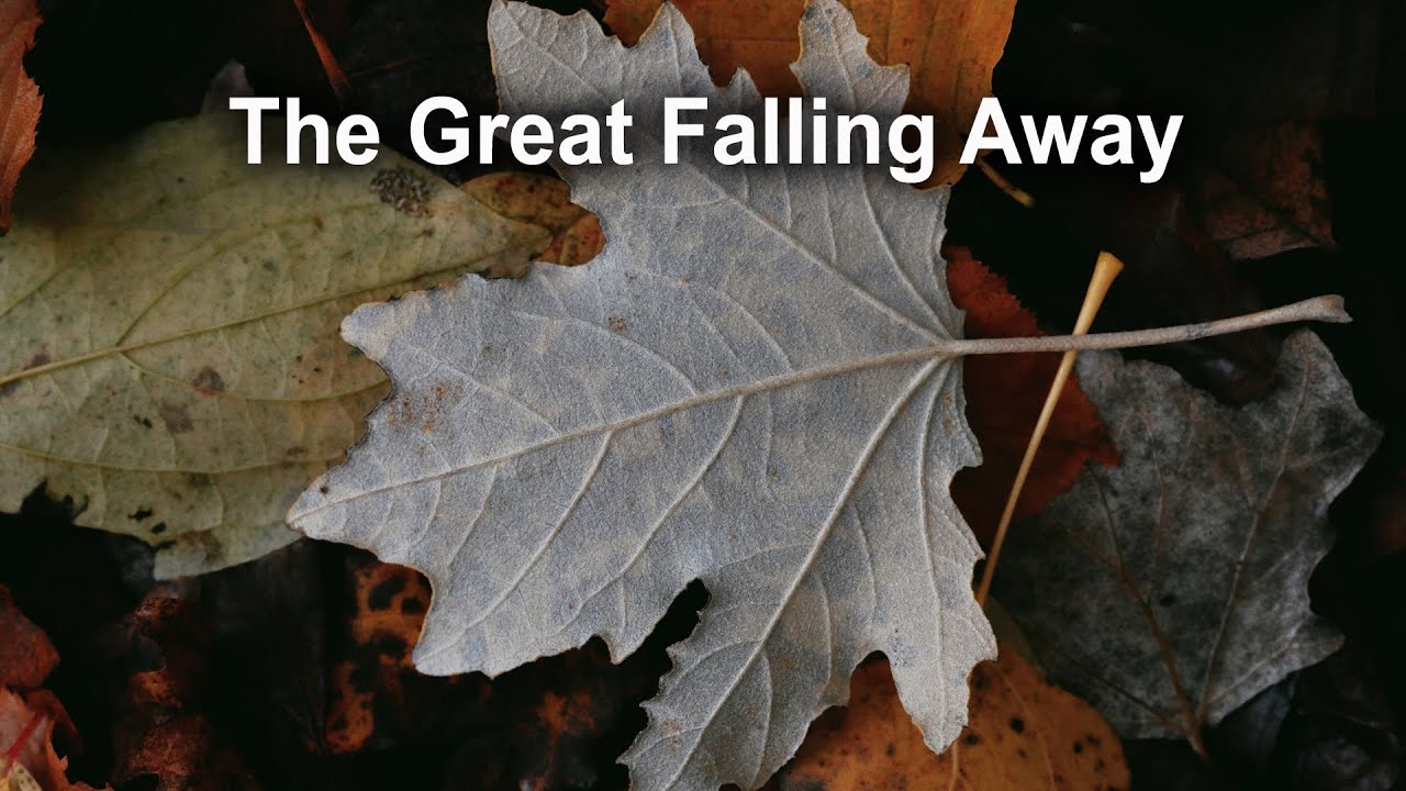 The "Great Falling Away" the apostate church. - YouTube