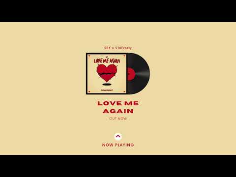 SRY, 916frosty - Love Me Again (Official Audio)