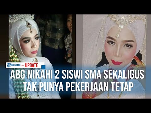 ABG NIKAHI 2 SISWI SMA SEKALIGUS TAK PUNYA PEKERJAAN TETAP, SUDAH CINTA SEGITIGA SEJAK PACARAN