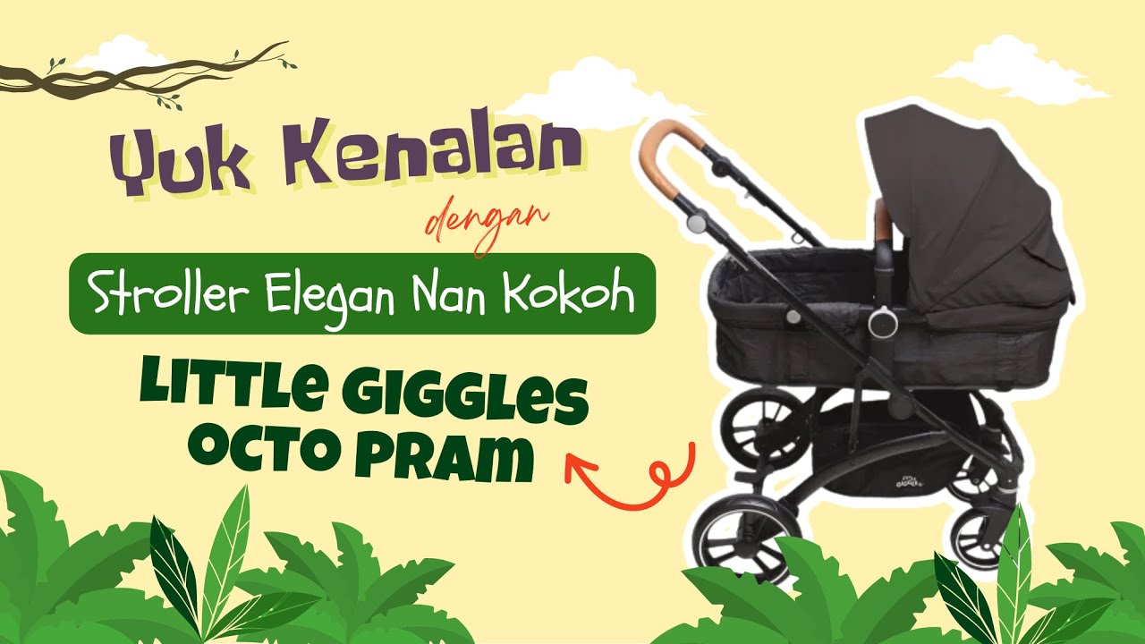 UNBOXING STROLLER ELEGAN NAN KOKOH, STROLLER LITTLE GIGGLES OCTO PRAM ...