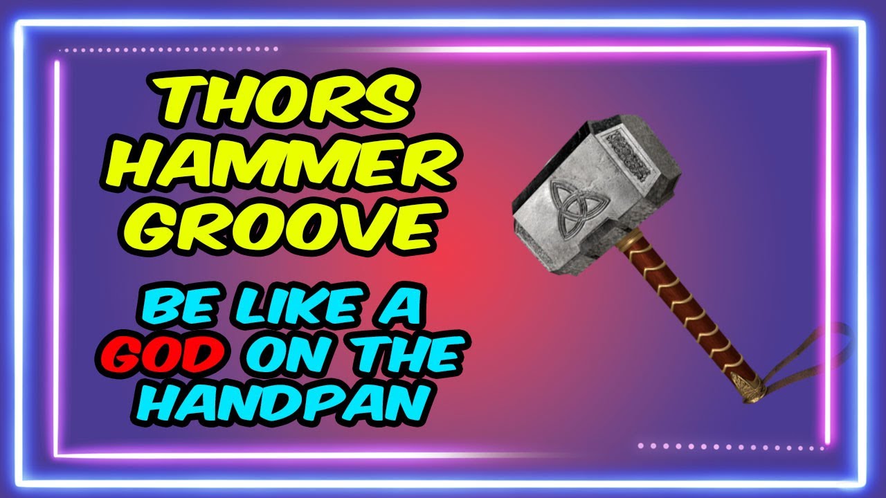 Handpan Tutorial #1| Thor’s Hammer Groove & upgrade skills Power ...