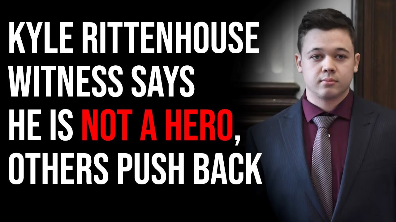Rittenhouse Witness Says He Is NOT A Hero, But Another Eyewitness ...