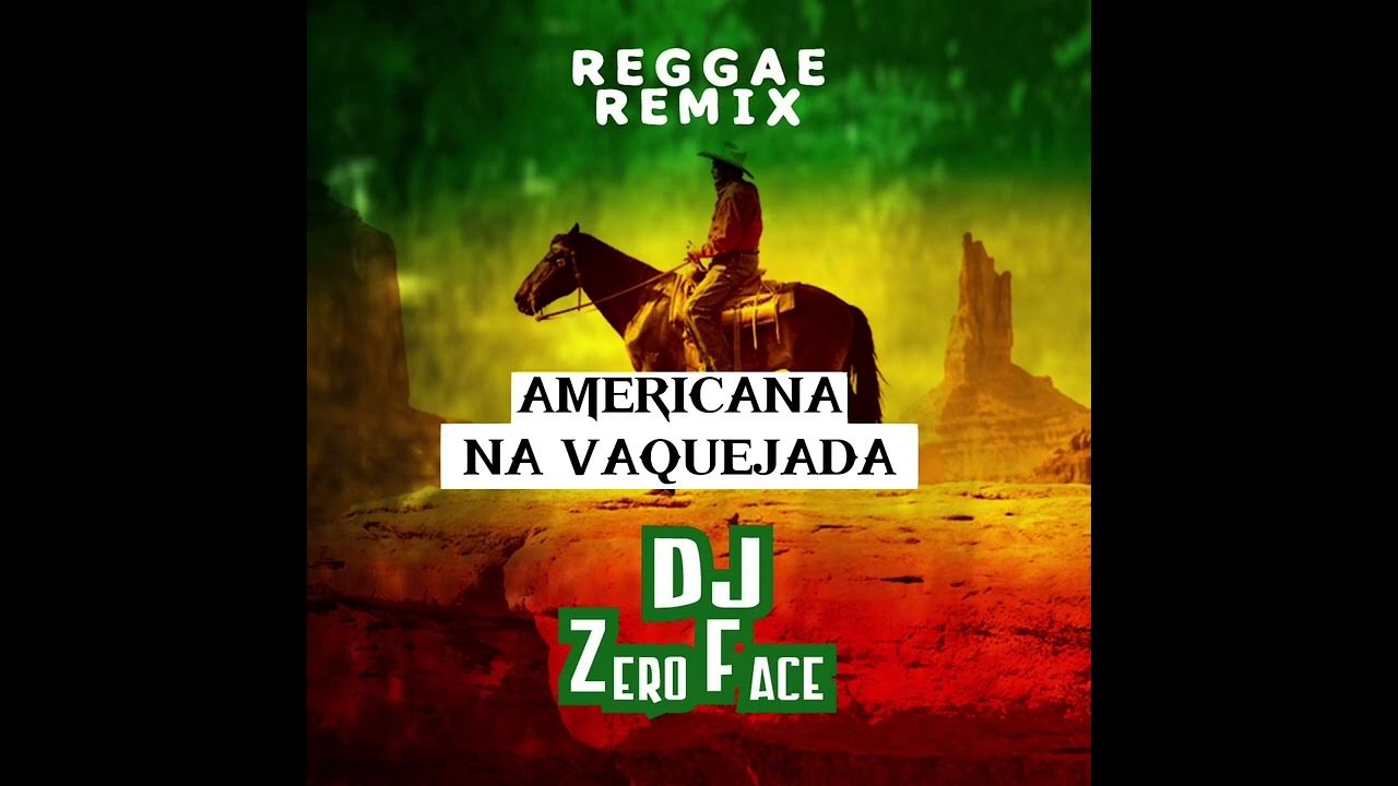 AMERICANA NA VAQUEJADA - Reggae Remix - YouTube
