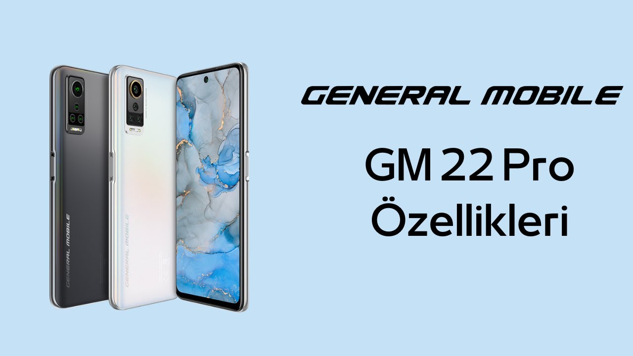 GENERAL MOBILE GM 22 PRO- GENERAL MOBILE'IN YENİ TELEFONU # ...