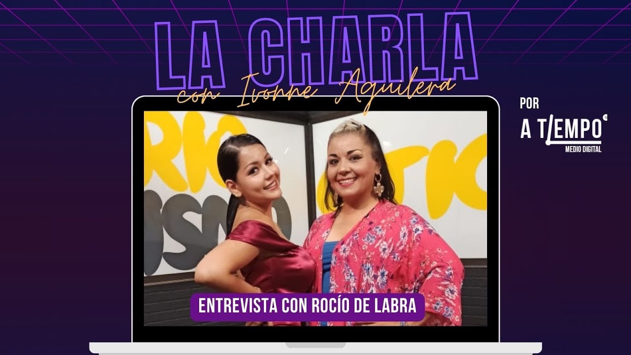 La Charla con Ivonne Aguilera | Entrevista con Rocío De Labra - YouTube