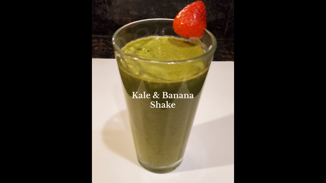Kale & Banana Shake (Healthy & Vegan Breakfast item) - YouTube