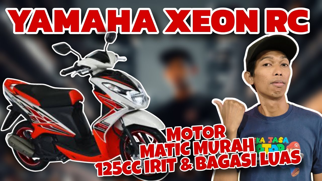 YAMAHA XEON RC 125, MOTOR MATIC MURAH, IRIT & BAGASI LUAS - ANEKA JASA ...