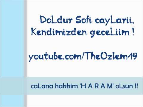 İlahi - Doldur sofi çayları kendimizden geçelim