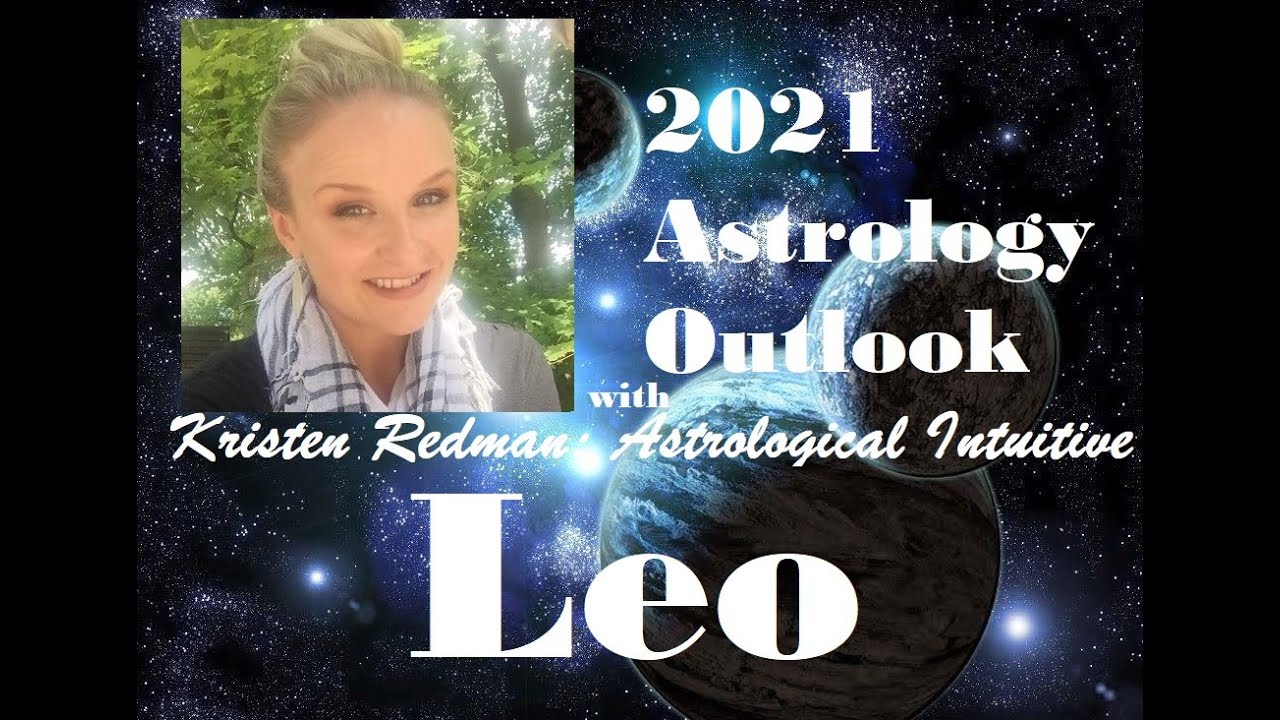 Leo 2021 Horoscope with Kristen Redman: Astrological Intuitive - YouTube