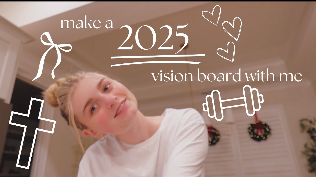 MAKE A 2025 VISION BOARD WITH ME - YouTube