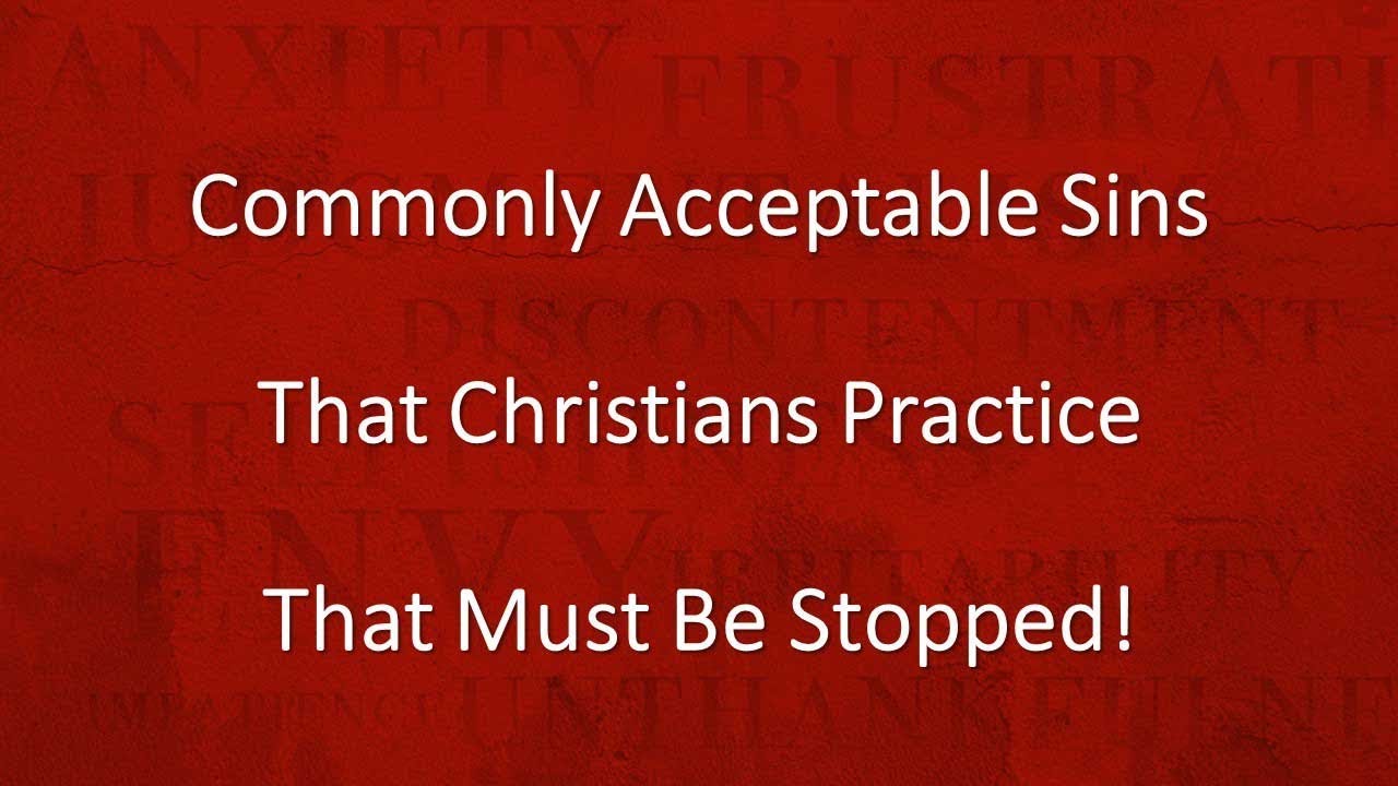 Commonly Acceptable Sins That Must Be Stopped - Sunday AM Oct 21, 2018 ...