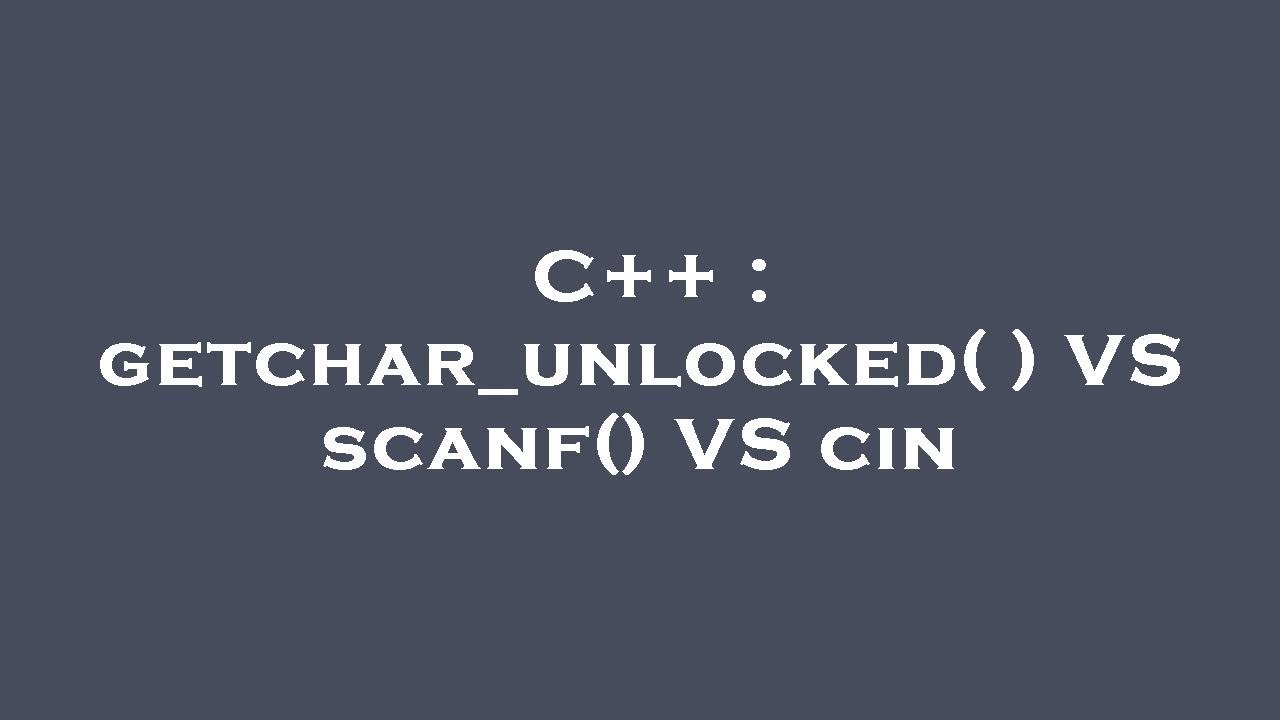 C Getcharunlocked Vs Scanf Vs Cin Youtube