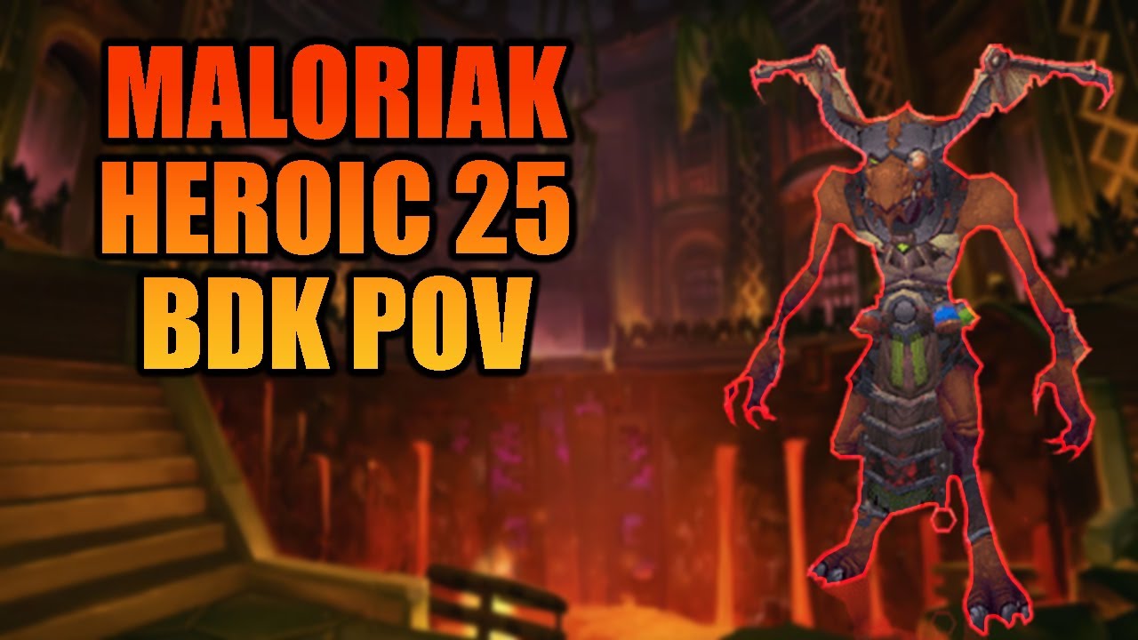 Maloriak Heroic 25 - BDK POV | Cata Classic PTR 1 - YouTube
